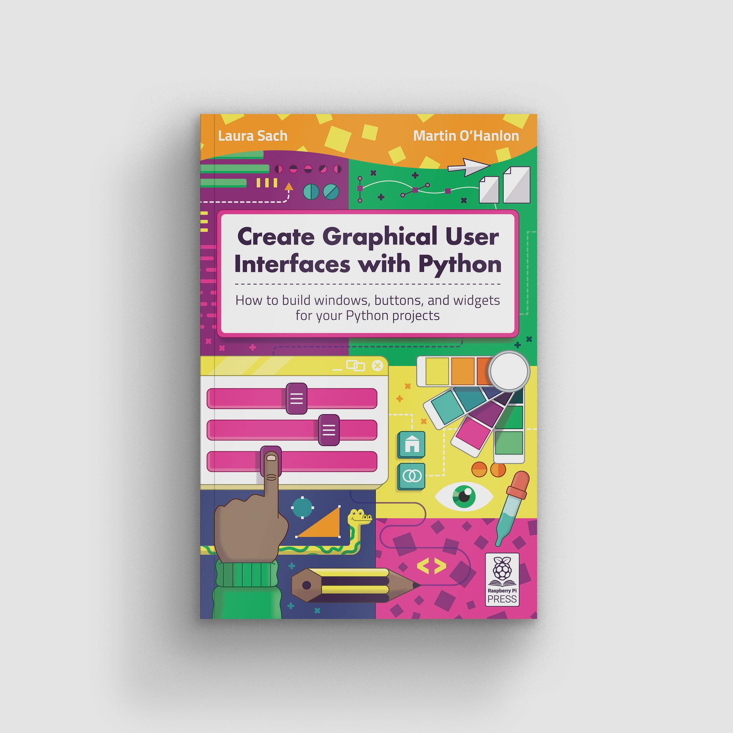Create Graphical User Interfaces With Python Raspberry Pi Press
