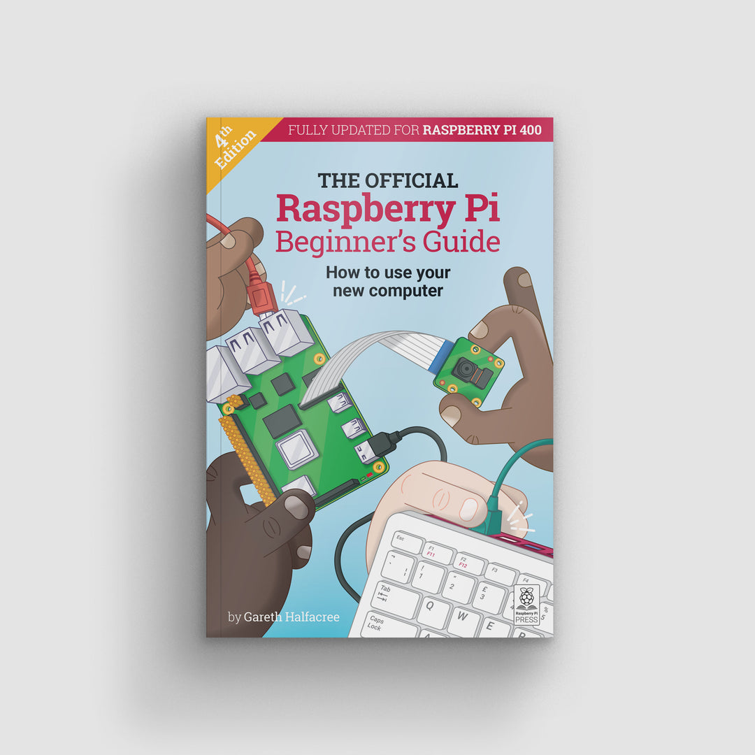 The Official Raspberry Pi Beginners Guide 4th Edition Raspberry Pi Press 